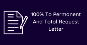 100% To Permanent And Total Request Letter (10 Samples)