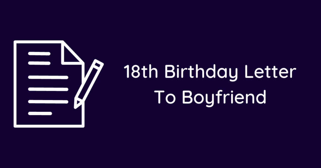 18th Birthday Letter To Boyfriend 10 Samples 
