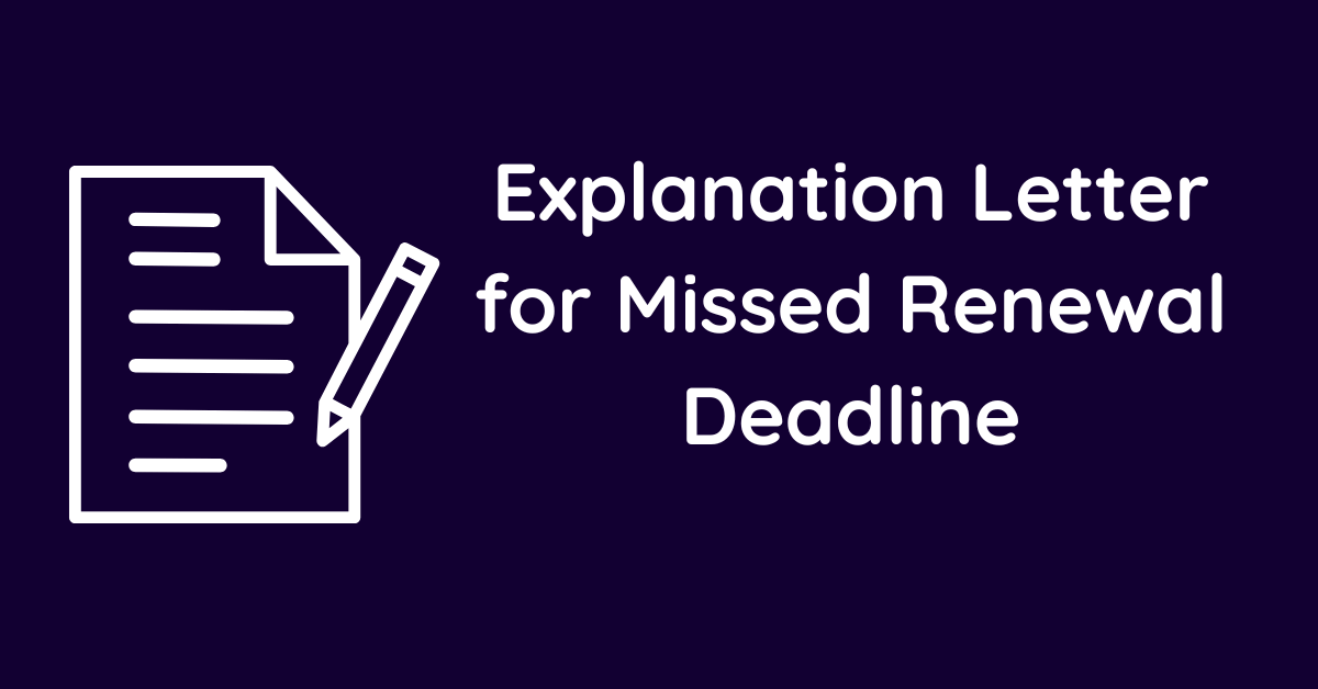Explanation Letter for Missed Renewal Deadline